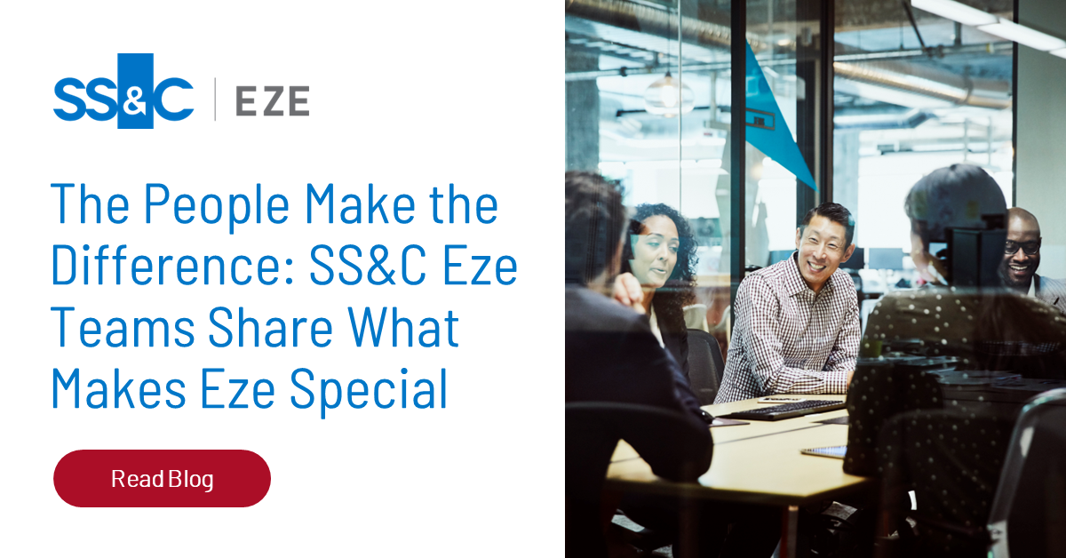 SS&C Eze Teams Share What Makes Eze Special | SS&C Eze